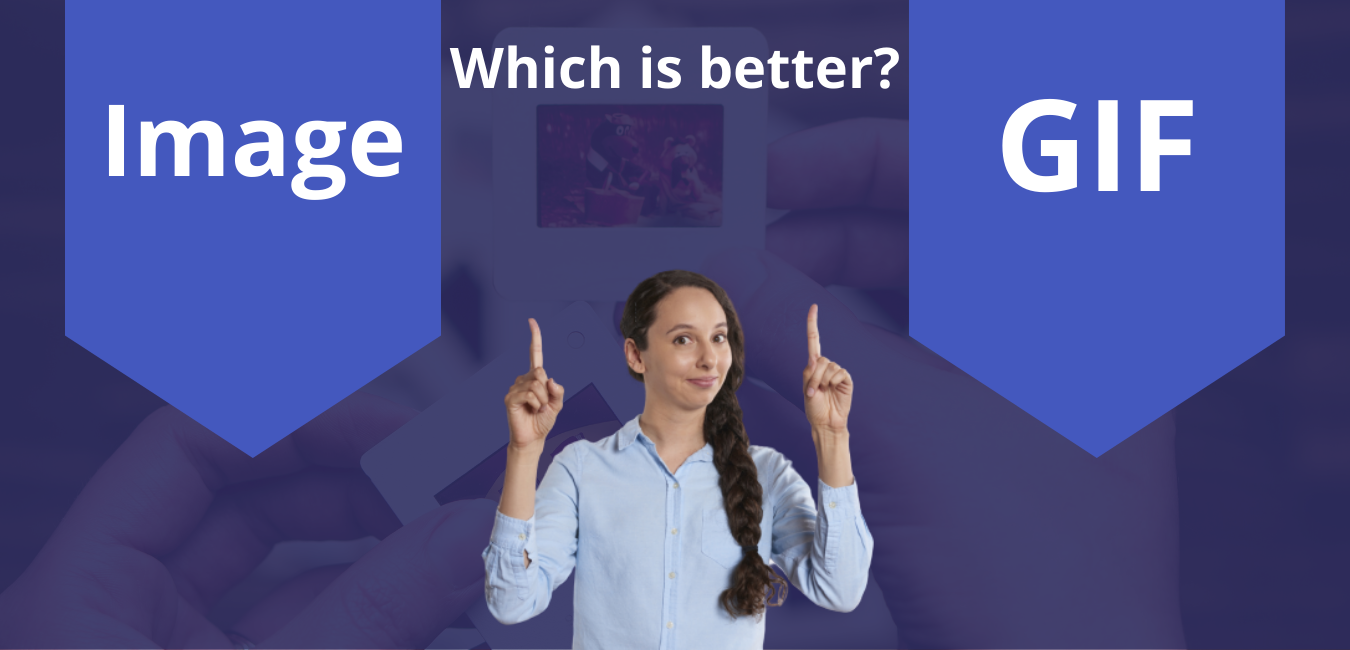Gif Vs Image. Which is better? - MOGI I/O